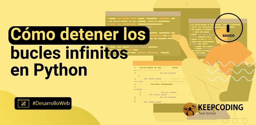 Detener los bucles infinitos en Python: aprende cómo