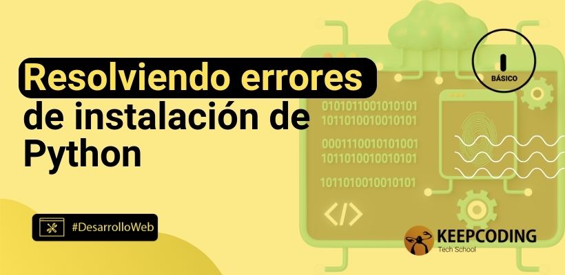 Resolviendo errores de instalación de Python