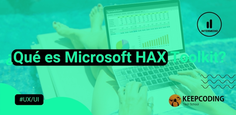 ¿Qué es Microsoft HAX Toolkit? | KeepCoding Bootcamps