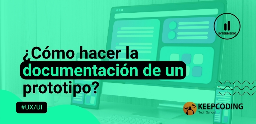 Documentación de un prototipo: ¿por qué y cómo hacerla?