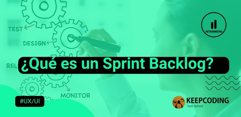 Sprint Backlog: Guía completa [2025] | KeepCoding Bootcamps