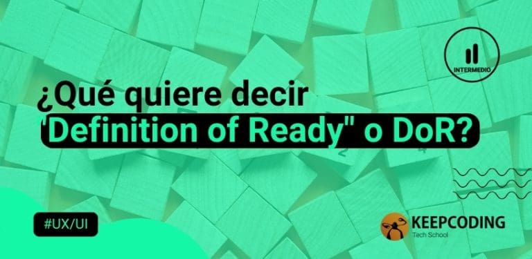 ¿Qué quiere decir "Definition of Ready" o DoR?
