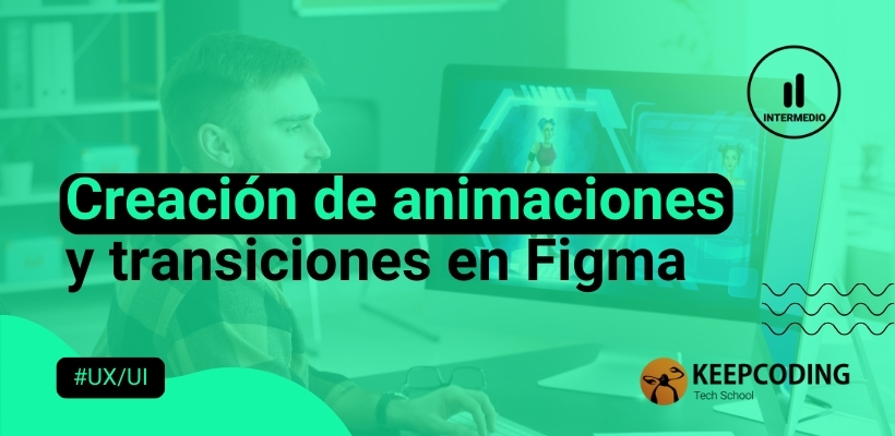 Creación de animaciones y transiciones en Figma
