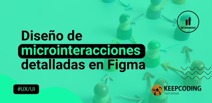 Microinteracciones detalladas en Figma: Guía completa [2025]