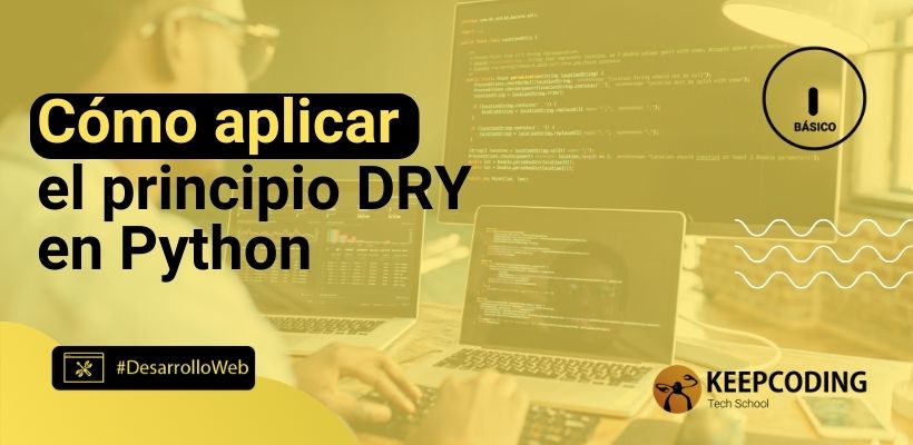 Principio DRY en Python: Qué es y cómo aplicarlo [2025]