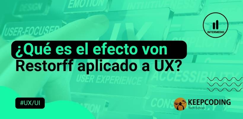 ¿Qué es el efecto Von Restorff aplicado a UX?