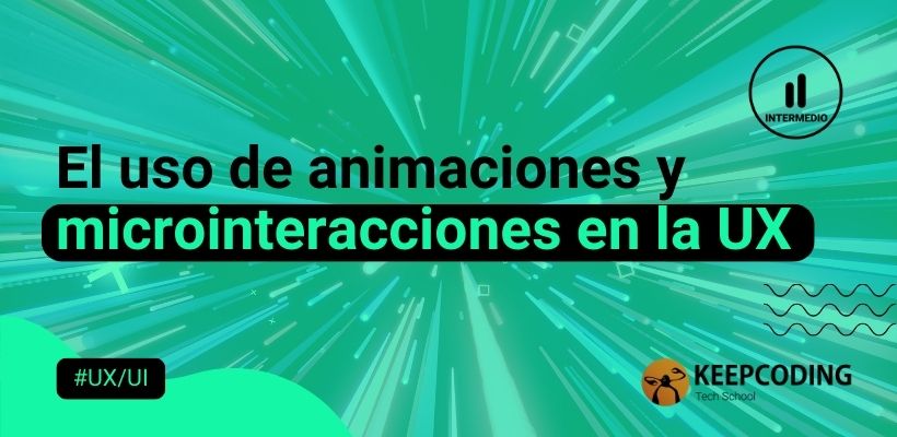 El uso de animaciones y microinteracciones en la UX