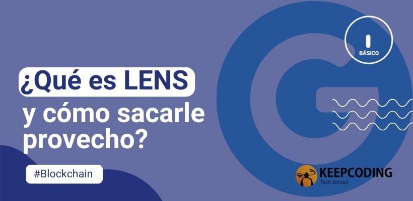 ¿Qué es LENS y cómo sacarle provecho?