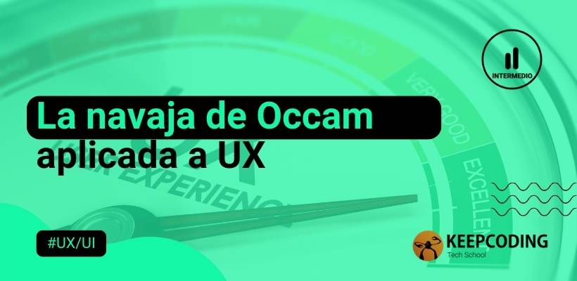 La navaja de Occam aplicada a UX | KeepCoding Bootcamps