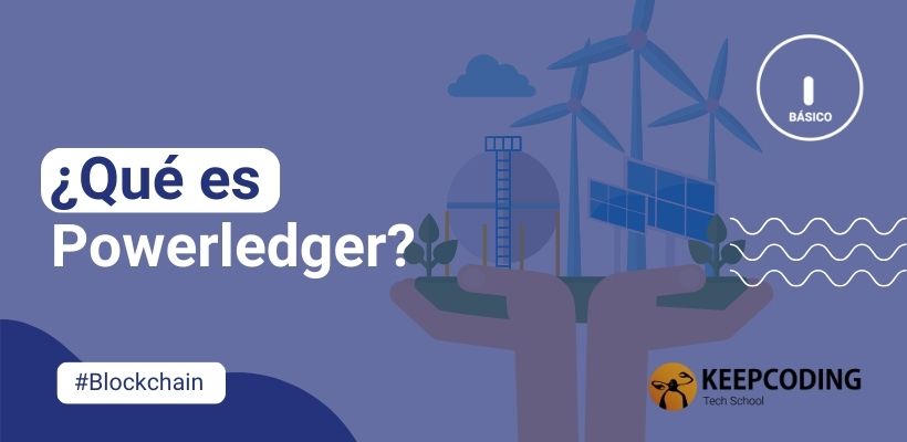 ¿Qué es Powerledger? | KeepCoding Bootcamps
