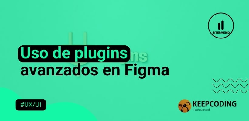 Uso de plugins avanzados en Figma | KeepCoding Bootcamps
