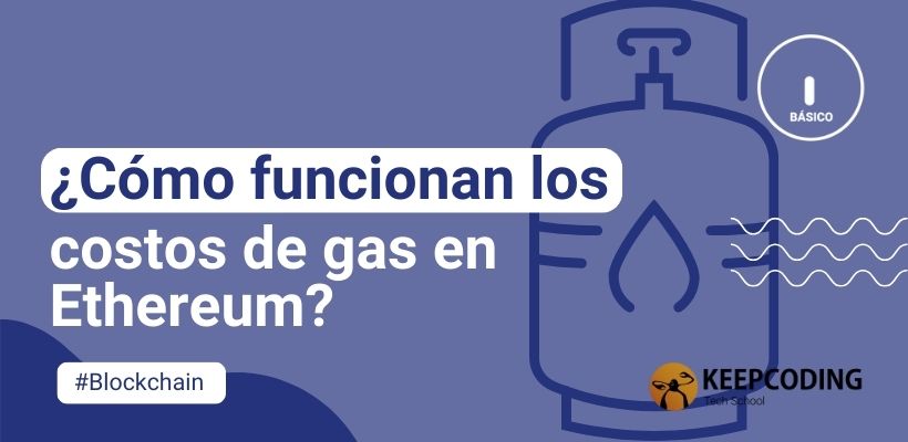 ¿Cómo funcionan los costos de gas en Ethereum?