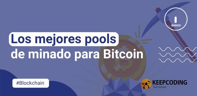 Pools de minado para Bitcoin: Top 3 en 2025 | KeepCoding