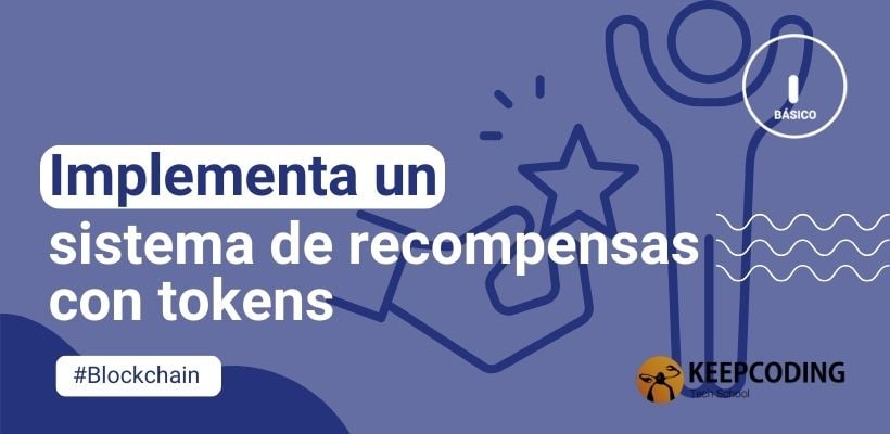 Sistema de recompensas con tokens: implementa uno fácilmente