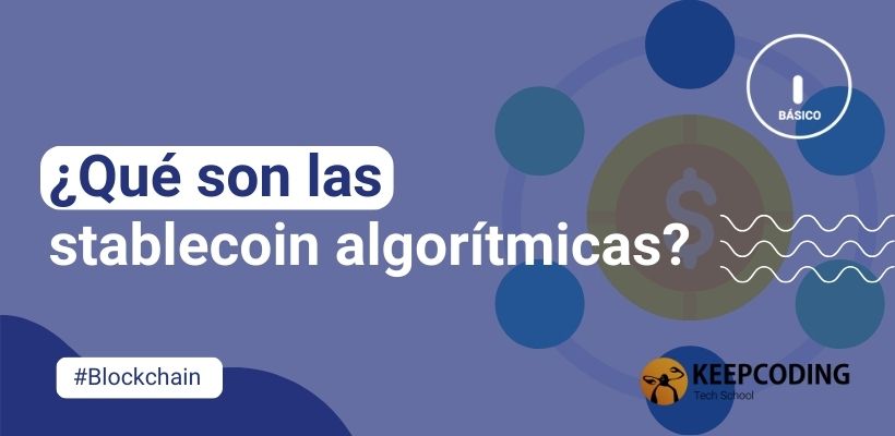 Introducción a stablecoin algorítmicas | KeepCoding