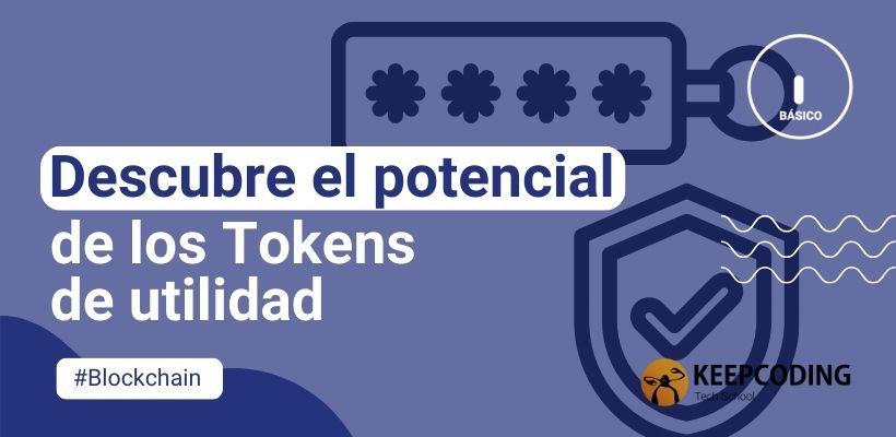 Tokens de utilidad: ¿Qué son y cómo funcionan? | KeepCoding