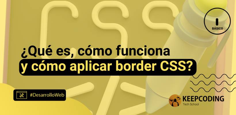 Border CSS: todo lo que necesitas saber sobre esta propiedad
