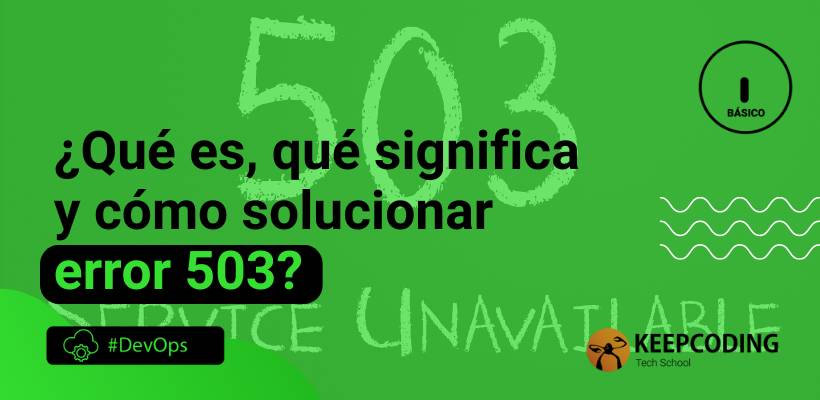 Error 503: aprende por qué ocurre y cómo solucionarlo