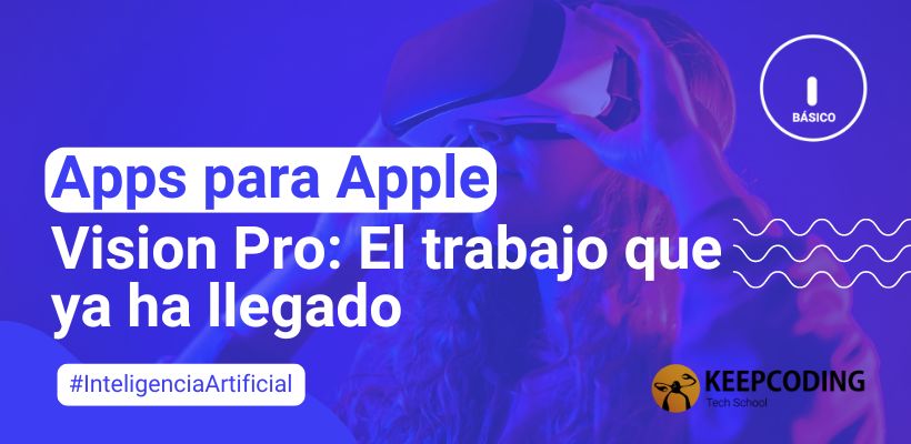 Desarrollo de apps para Apple Vision Pro: ¿Cómo lograrlo?