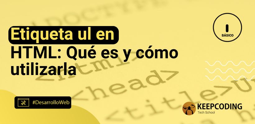 Ul en HTML, aprende a usar esta etiqueta