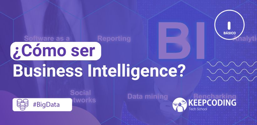 ¿Cómo ser Business Intelligence y qué funciones tiene?