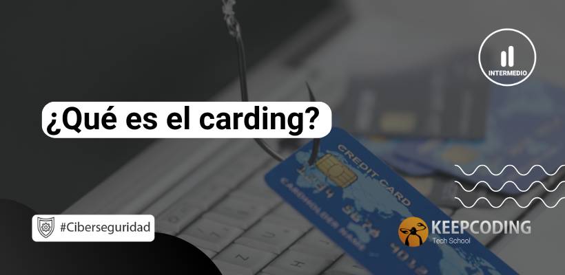 Carding: ¿Cómo evitar este delito cibernético en 2025?