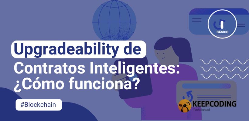 Upgradeability de contratos inteligentes: Funcionamiento