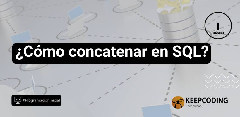 Concatenar en SQL: Aprende a usar la función CONCAT Concatenar en SQL: Aprende a usar la función CONCAT