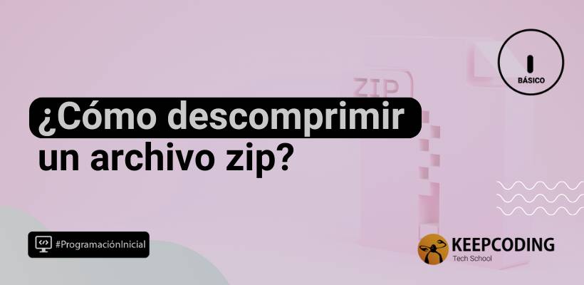Descomprimir un archivo zip: diferentes métodos para hacerlo