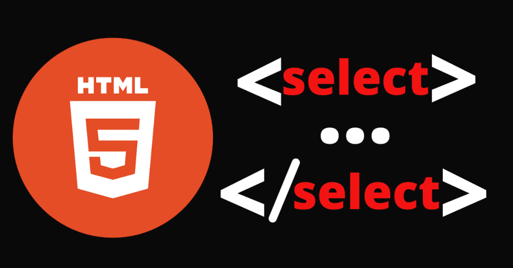 HTML Select, te enseñamos qué es y cómo se usa