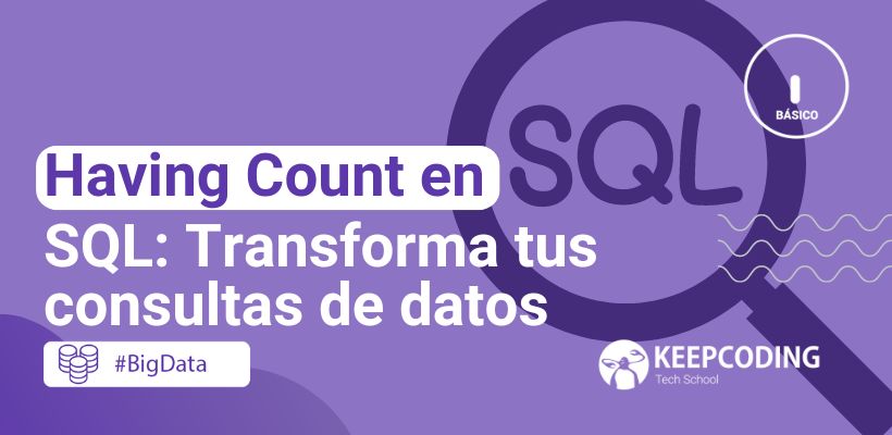 Having Count en SQL, aprende qué es y para qué sirve