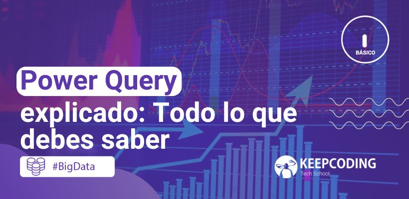 Power Query: ¿Qué es y para qué sirve?
