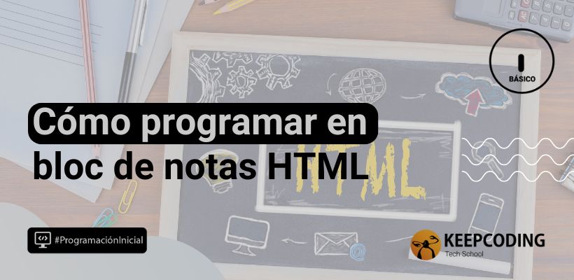 Cómo programar en bloc de notas HTML: Principiantes