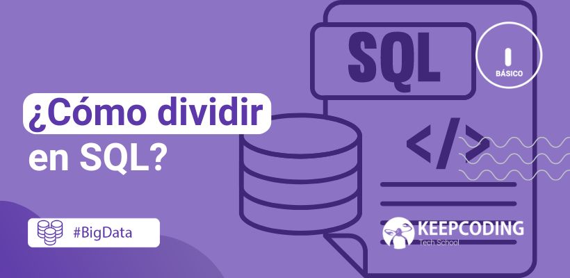 Dividir en SQL, una operación que debes aprender