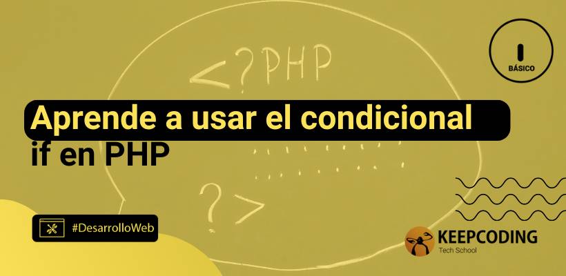 If en PHP: Domina el condicional más famoso en programación