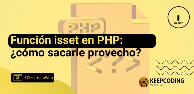 Isset en PHP: ¡conoce todo sobre esta poderosa función!