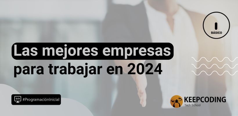 Mejores empresas para trabajar en 2024 [Ranking Top 25]