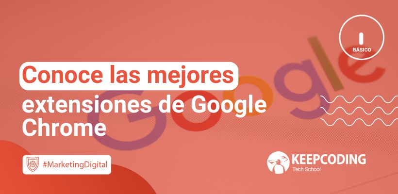 Mejores extensiones de Google Chrome: ¿Cuáles son?