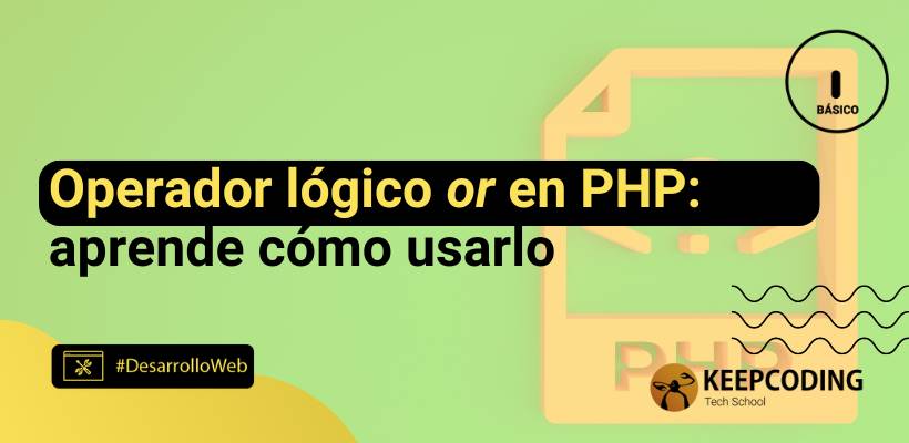 Or en PHP: conoce los secretos de este operador lógico