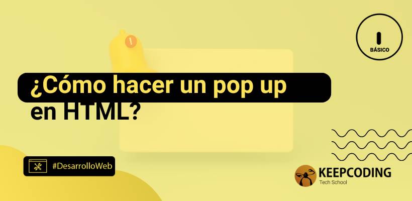Cómo hacer un pop up en HTML y CSS: una guía paso a paso