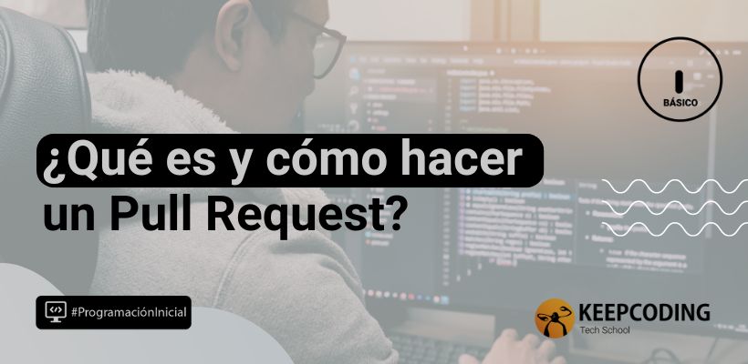 Pull Request: Aprende qué es y cómo crearlo
