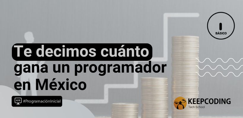 ¿Cuánto gana un programador en México?