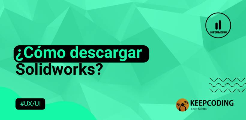 Descargar Solidworks: opciones según tus necesidades