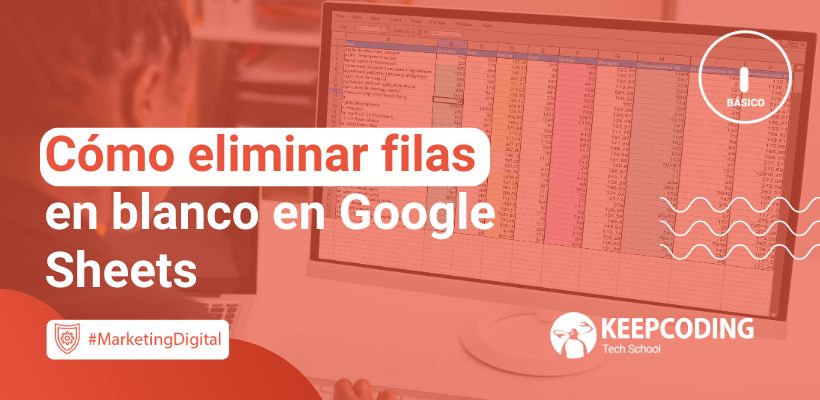 Eliminar filas en blanco en Google Sheets de forma rápida