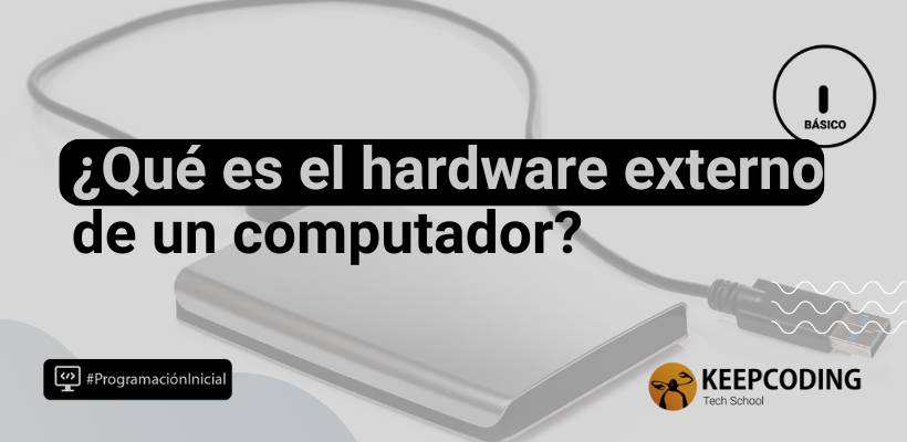 Hardware externo de un computador: conoce sus componentes