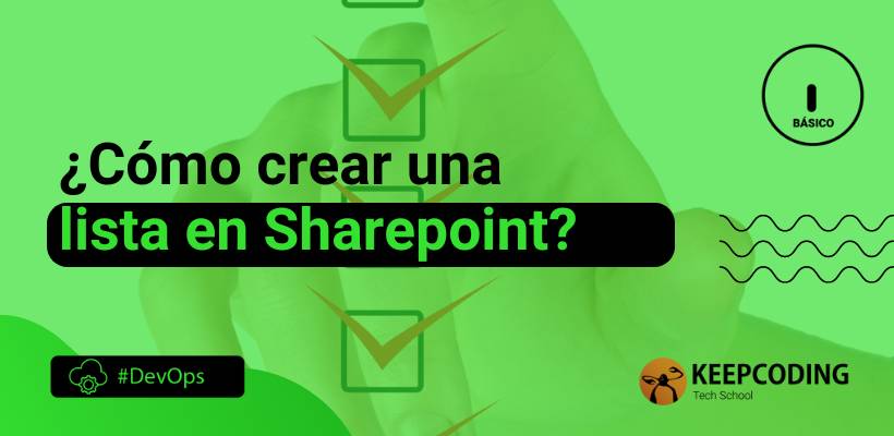 Lista en Sharepoint: ¿cómo crear y gestionar una?