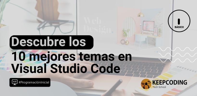 Los Mejores Temas Para Visual Studio Code Llega la nueva versión de ...