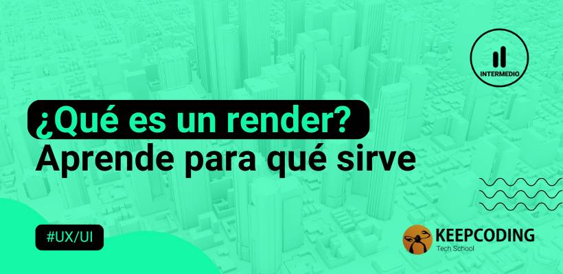 Render: guía práctica para aprender qué es y para qué se usa