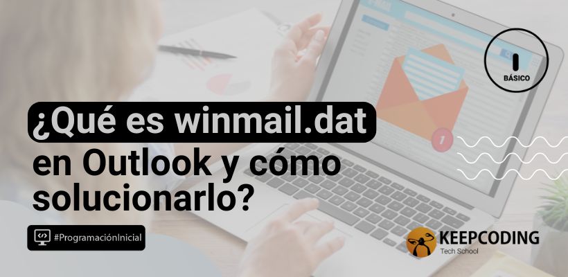 Winmail.dat en Outlook: ¿Qué es y cómo se soluciona?