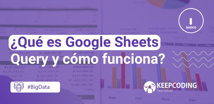 Google Sheets Query: Aprende qué es y cómo funciona
